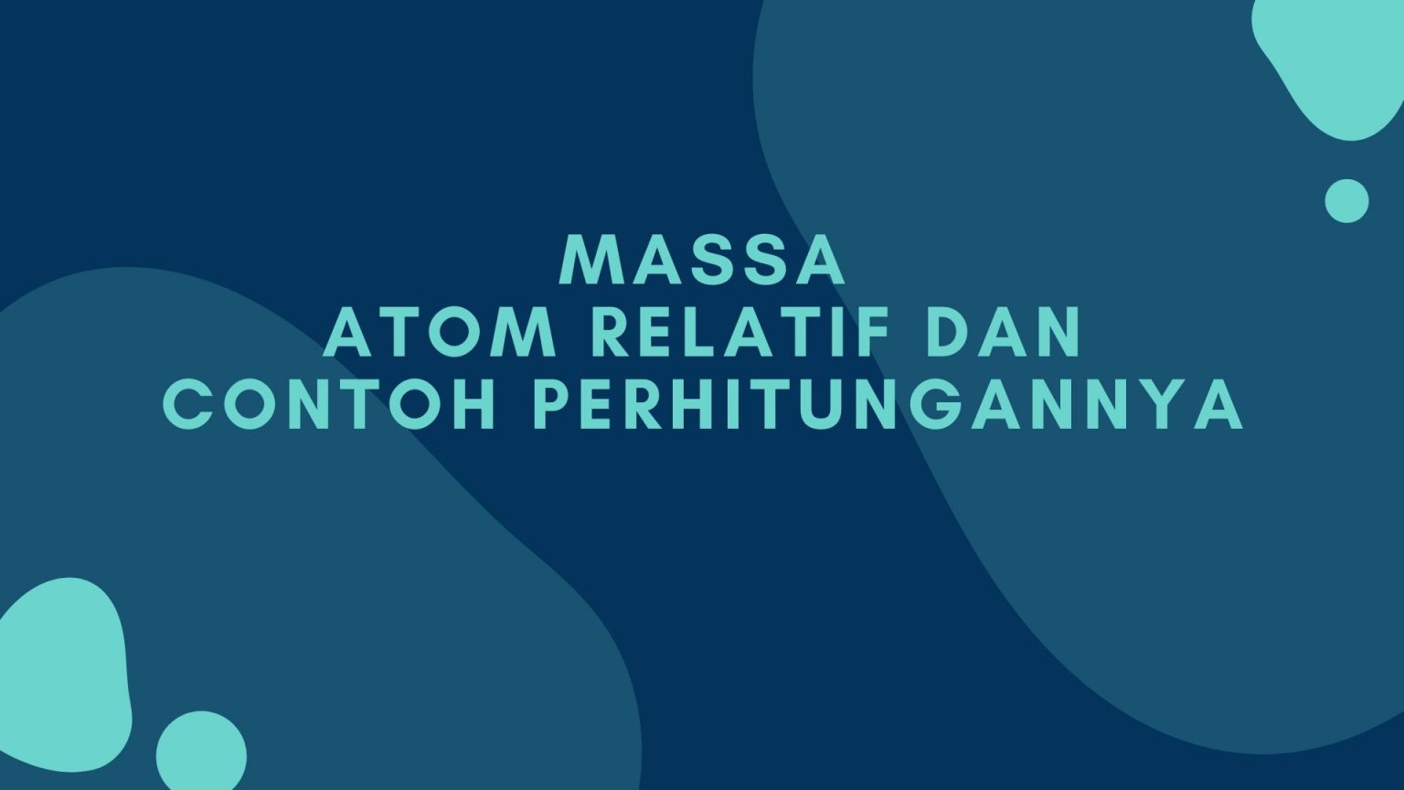 Massa Atom Relatif dan Contoh Perhitungannya